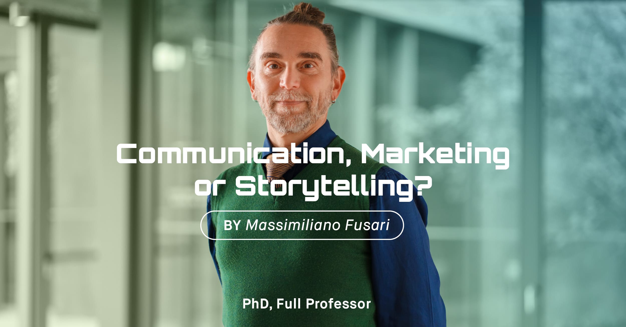 Communication, Marketing or Storytelling? - H-FARM College