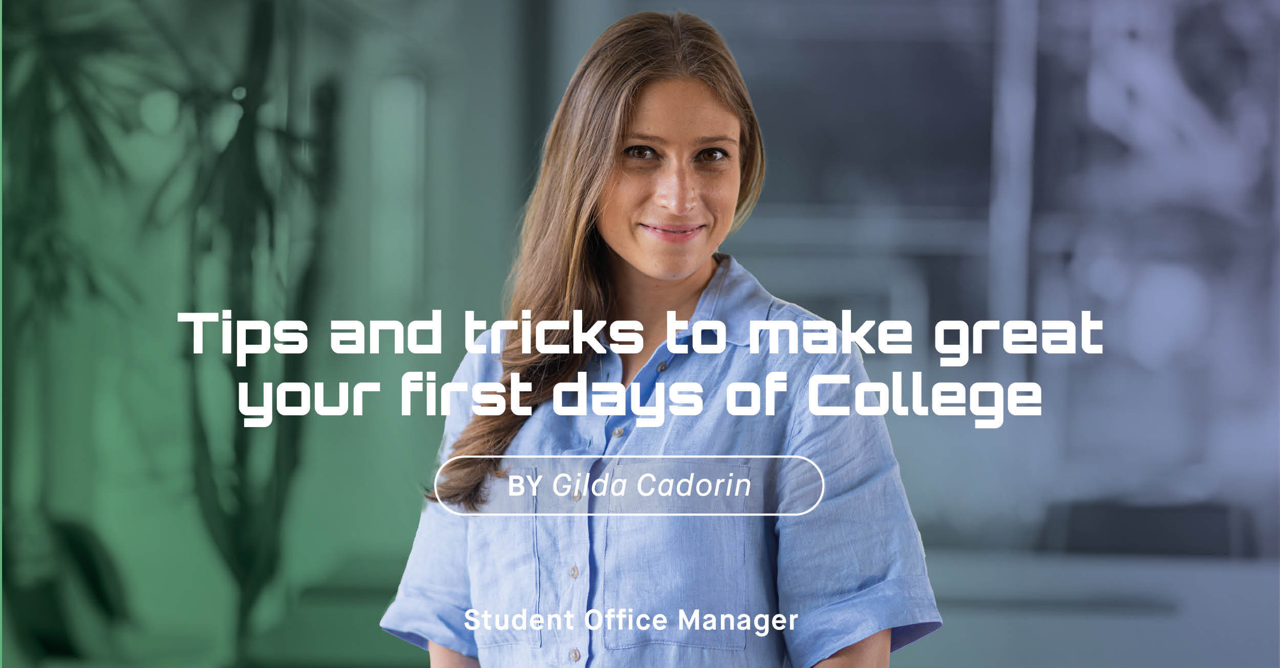 Tips and tricks to make great your first days of College - H-FARM College